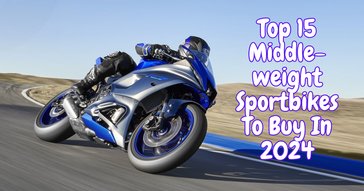 Top 15 Middleweight Sports Bikes Of 2024 – The Bike Strike